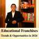 Educational Franchises: Trends and Opportunities in 2024