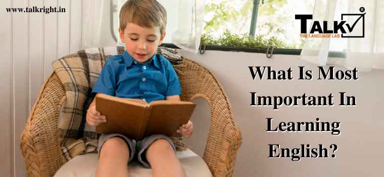 What Is Most Important In Learning English